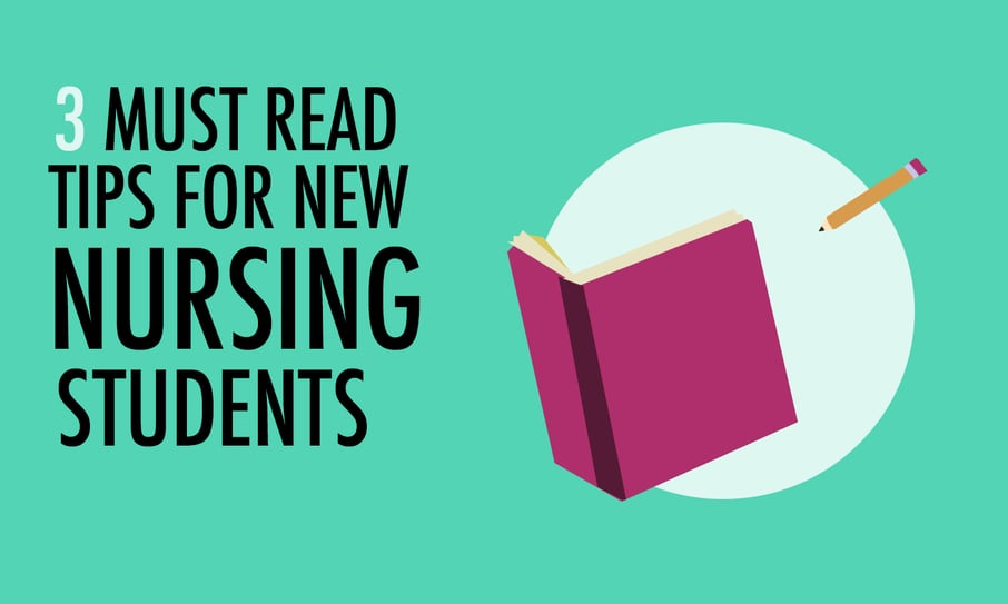 3 Must-Read Tips for New Nursing Students